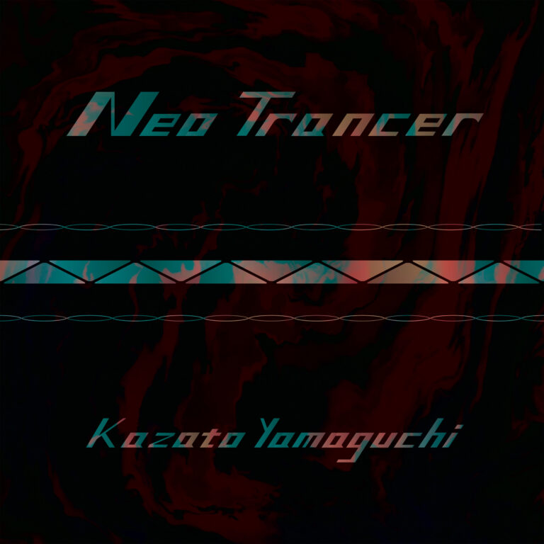 Neo Trancer (album) | Kazato Yamaguchi Official Website